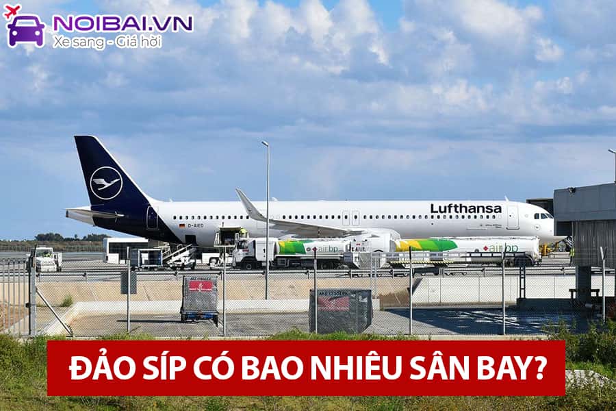 Đảo Síp có bao nhiêu sân bay? Hướng dẫn thủ tục ở sân bay Síp